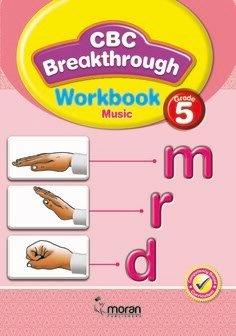 CBC BREAKTHROUGH WORKBOOK -MUSIC GRADE 5 - Moran (E.A.) Publishers Limited