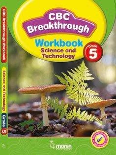 CBC BREAKTHROUGH WORKBOOK - SCIENCE AND TECHNOLOGY GRADE 5 - Moran (E.A ...