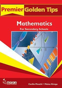 Secondary Premier Golden Tips Mathematics - Moran (E.A.) Publishers Limited