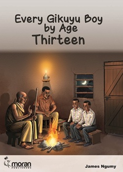 Every Gikuyu Boy by Age of Thirteen - Moran (E.A.) Publishers Limited