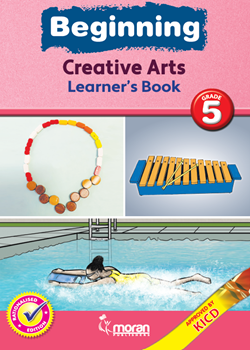 Beginning Creative Arts - Learner's Book Grade 5 - Moran (E.A ...